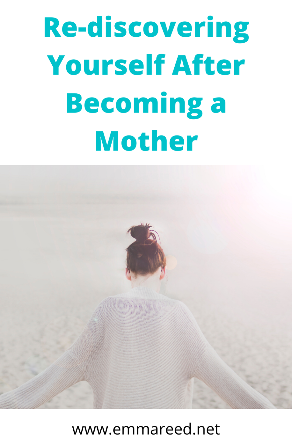 Re-Discovering Yourself After Becoming a Mother – Emma Reed